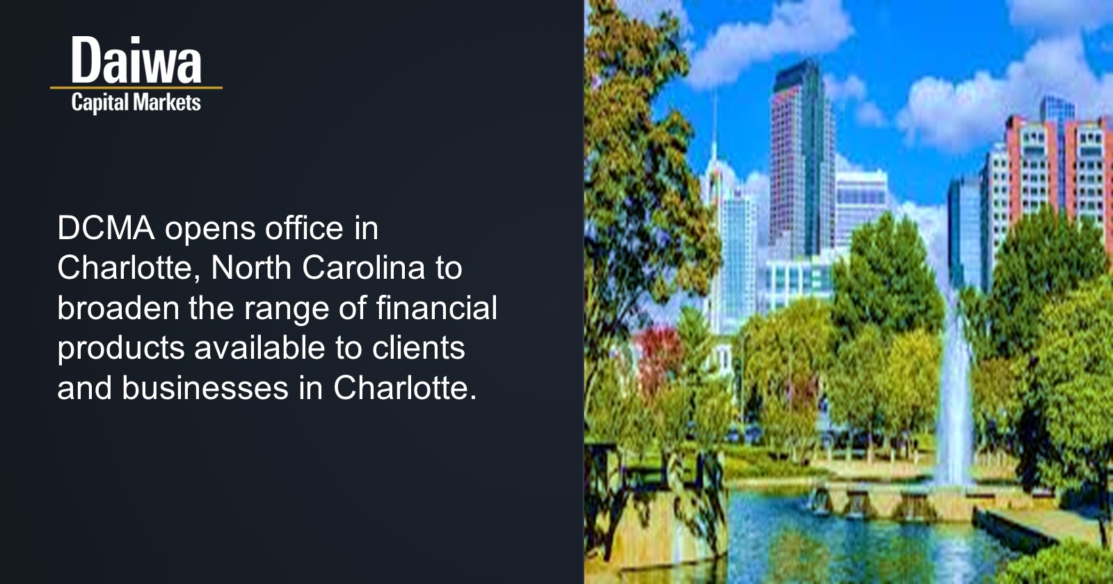 DCMA Opens office in Charlotte, North Carolina - Daiwa Capital Markets ...